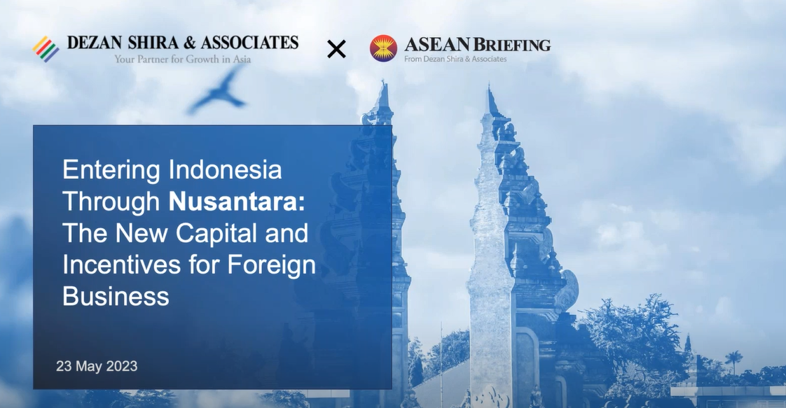 Entering Indonesia Through Nusantara: The New Capital and Incentives ...